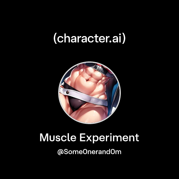 Chat with Muscle Experiment | character.ai | AI Chat, Reimagined–Your ...