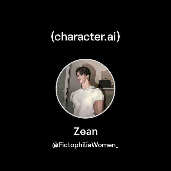 Chat with Zean | character.ai | AI Chat, Reimagined–Your Words. Your World.