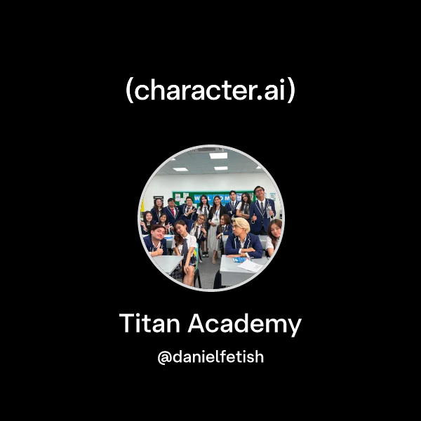 Chat with Titan Academy | character.ai | AI Chat, Reimagined–Your Words ...
