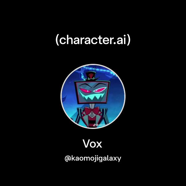 Chat with Vox | character.ai | Personalized AI for every moment of your day