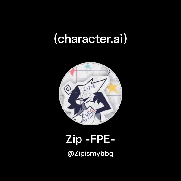 Chat with Zip -FPE- | character.ai | AI Chat, Reimagined–Your Words ...