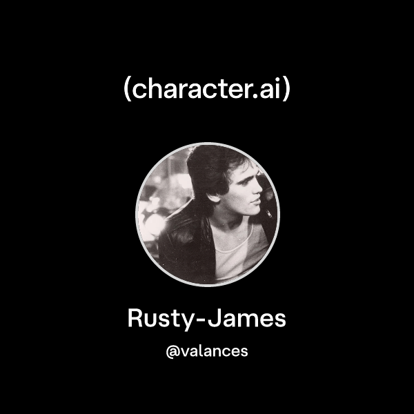 Chat with Rusty-James | character.ai | Personalized AI for every moment ...