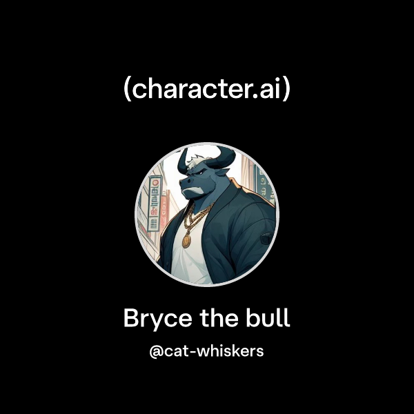 Chat with Bryce the bull | character.ai | Personalized AI for every moment of your day