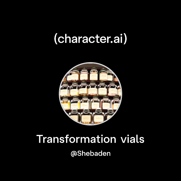 Chat with Transformation vials | character.ai | AI Chat, Reimagined ...