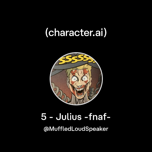 Chat with 5 - Julius -fnaf- | character.ai | AI Chat, Reimagined–Your ...