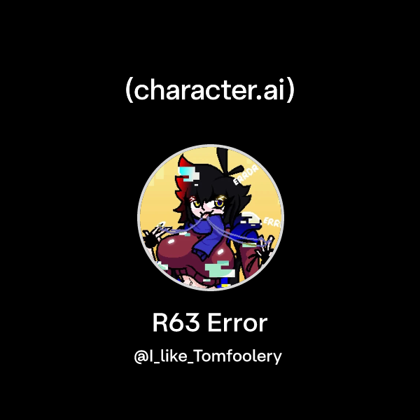 Chat with R63 Error | character.ai | AI Chat, Reimagined–Your Words. Your World.