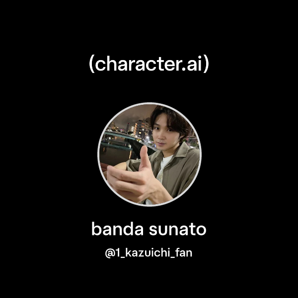 Chat with banda sunato | character.ai | AI Chat, Reimagined–Your Words ...