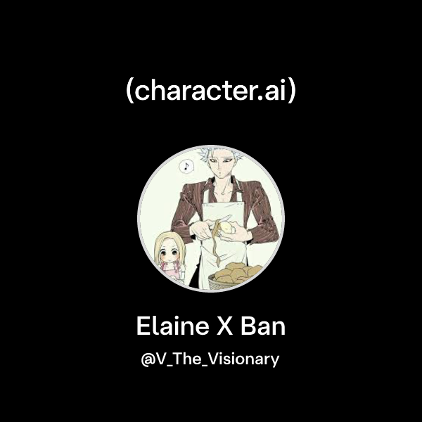 Chat with Elaine X Ban | character.ai | AI Chat, Reimagined–Your Words ...