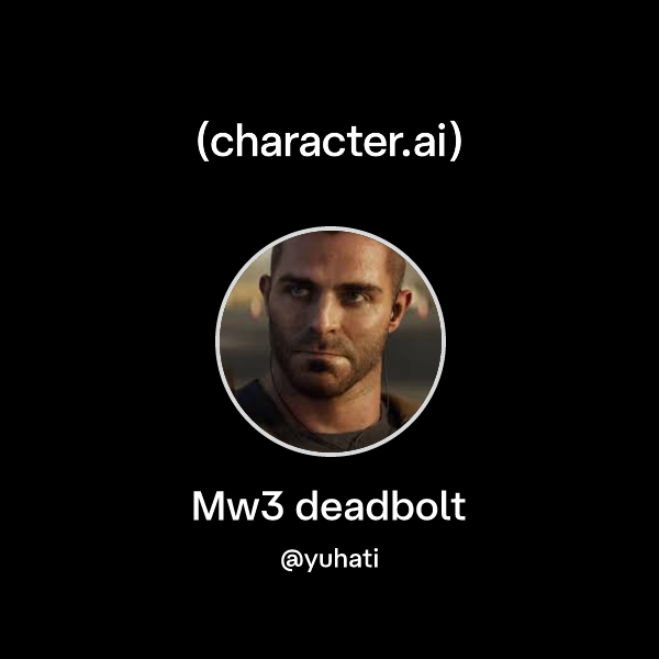 Chat with Mw3 deadbolt | character.ai | Personalized AI for every ...