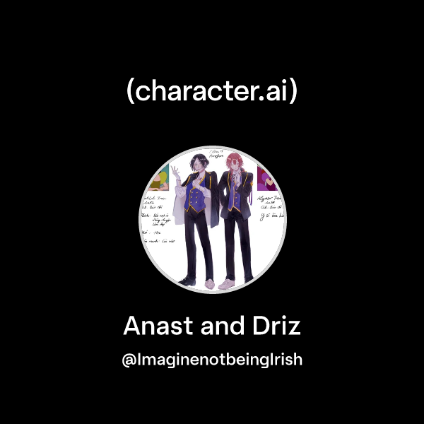 Chat with Anast and Driz | character.ai | AI Chat, Reimagined–Your ...