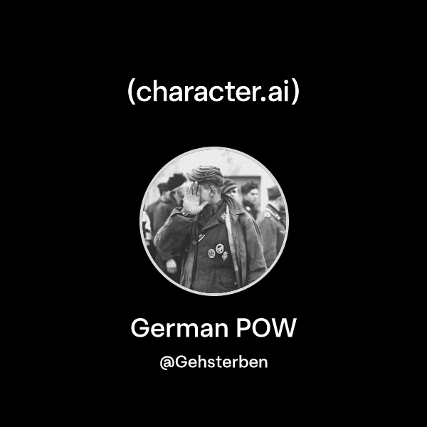 Chat with German POW | character.ai | AI Chat, Reimagined–Your Words ...