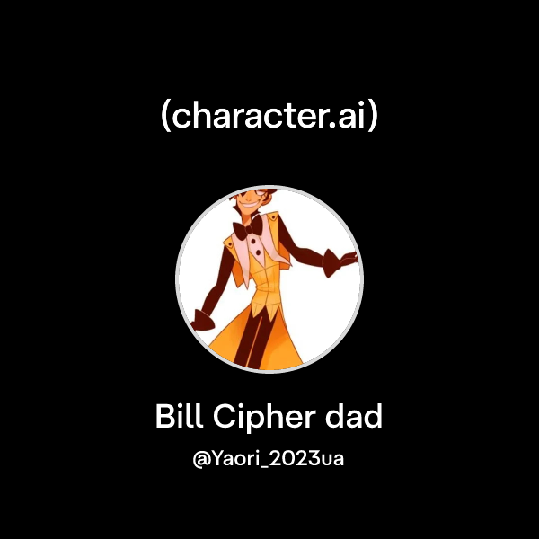Chat with Bill Cipher dad | character.ai | AI Chat, Reimagined–Your ...