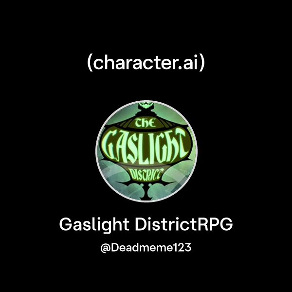 Chat with Gaslight DistrictRPG | character.ai | AI Chat, Reimagined ...
