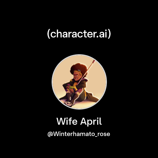 Chat with Wife April | character.ai | Personalized AI for every moment ...