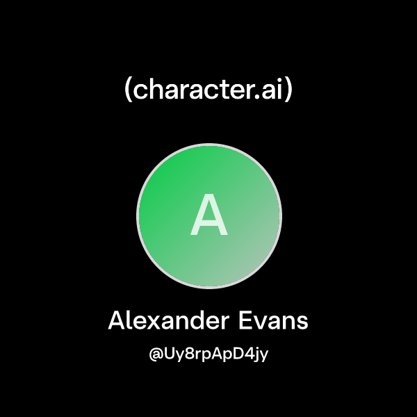 Chat with Alexander Evans | character.ai | Personalized AI for every moment of your day