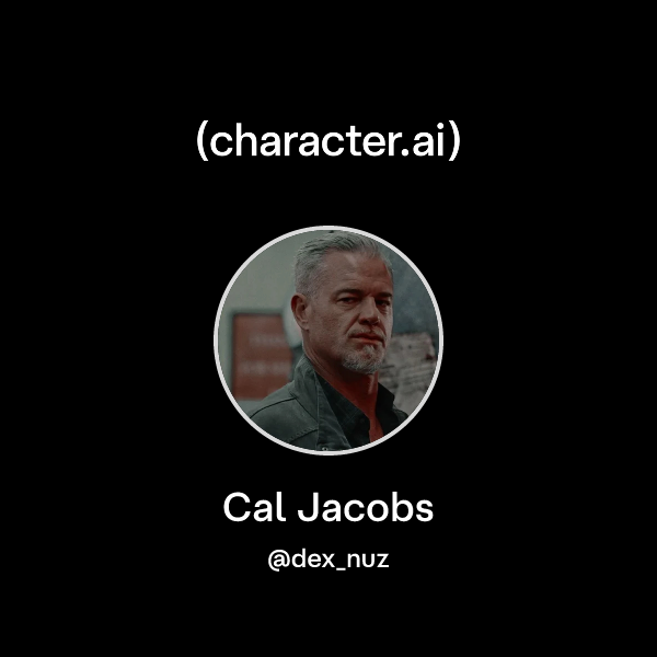 Chat with Cal Jacobs | character.ai | AI Chat, Reimagined–Your Words ...