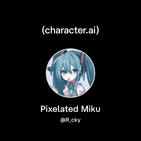 Chat with Pixelated Miku | character.ai | Personalized AI for every ...