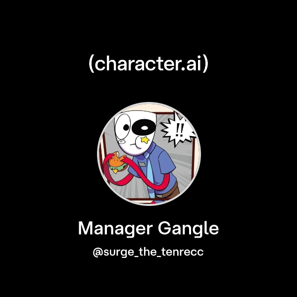 Chat with Manager Gangle | character.ai | Personalized AI for every ...