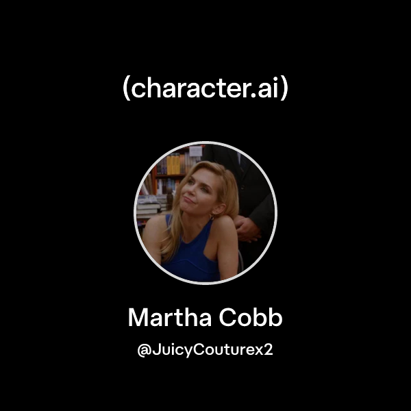 Chat with Martha Cobb | character.ai | AI Chat, Reimagined–Your Words ...