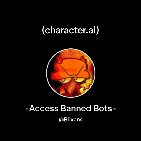 Chat with -Access Banned Bots- | character.ai | AI Chat, Reimagined–Your Words. Your World.