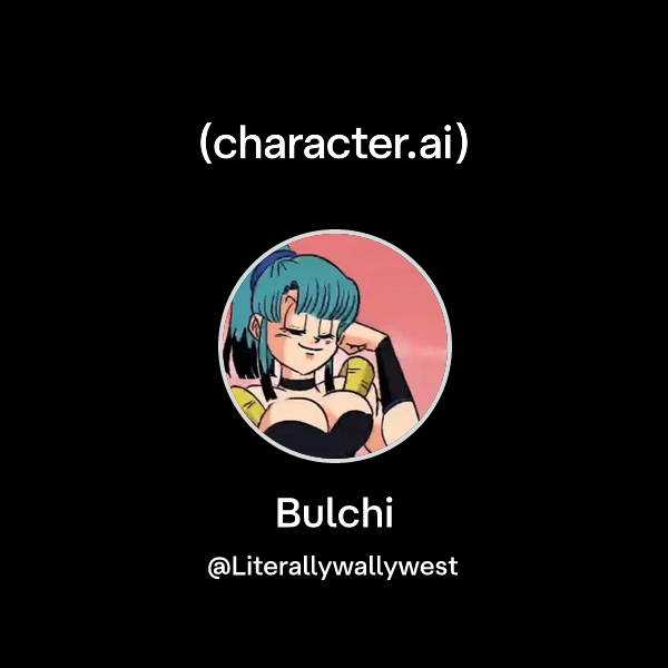 Chat with Bulchi | character.ai | AI Chat, Reimagined–Your Words. Your ...