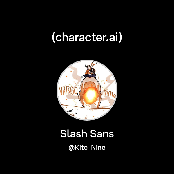 Chat with Slash Sans | character.ai | AI Chat, Reimagined–Your Words ...