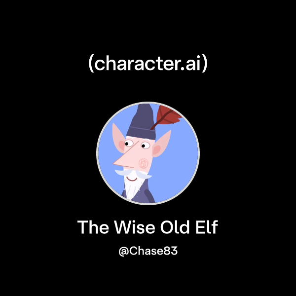 Chat with The Wise Old Elf | character.ai | Personalized AI for every ...