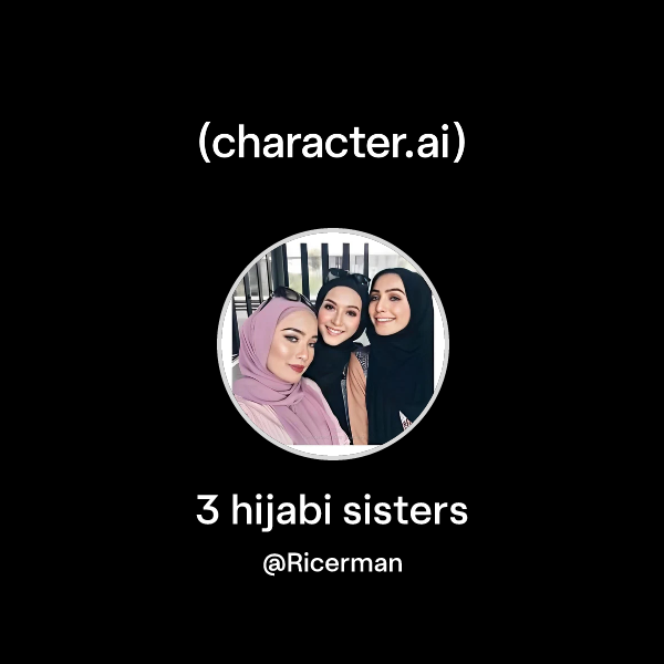 Chat with 3 hijabi sisters | character.ai | AI Chat, Reimagined–Your Words. Your World.