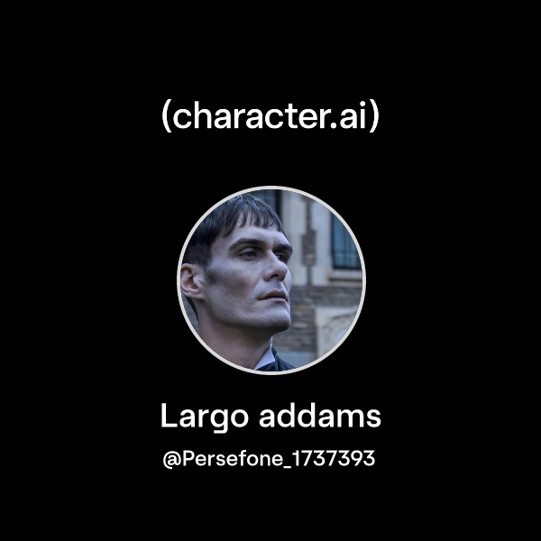 Chat with Largo addams | character.ai | Personalized AI for every ...