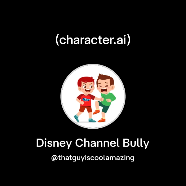 Chat with Disney Channel Bully | character.ai | AI Chat, Reimagined ...