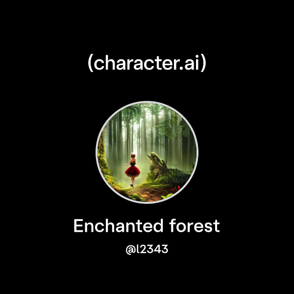 Chat with Enchanted forest | character.ai | AI Chat, Reimagined–Your Words. Your World.
