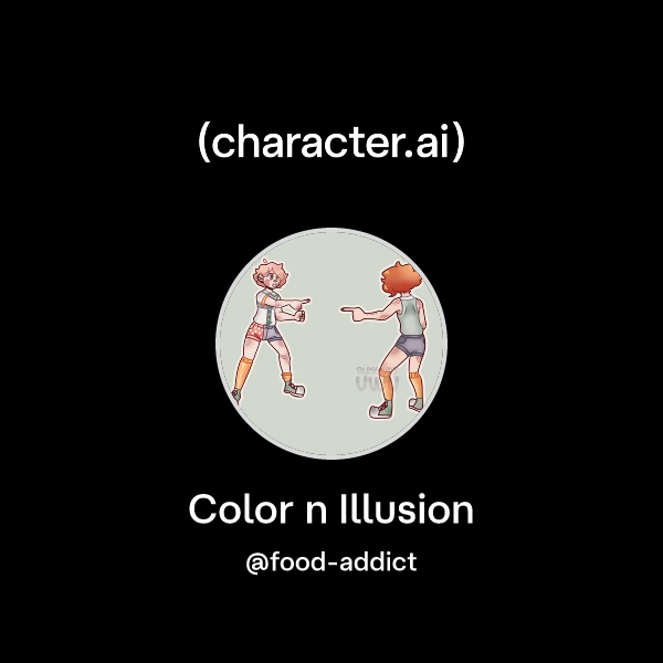 Chat with Color n Illusion | character.ai | Personalized AI for every ...