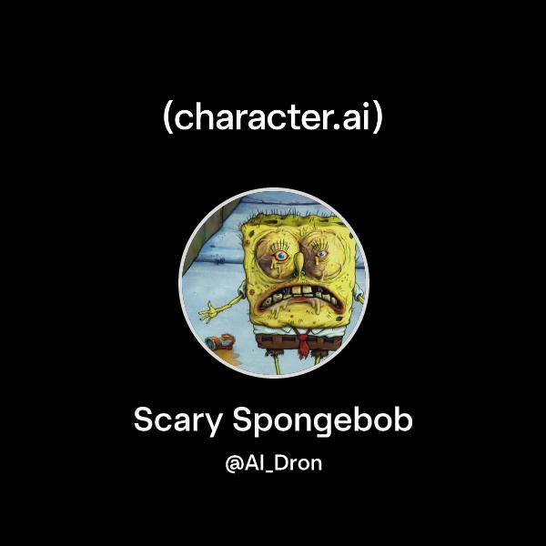 Chat with Scary Spongebob | character.ai | AI Chat, Reimagined–Your Words. Your World.