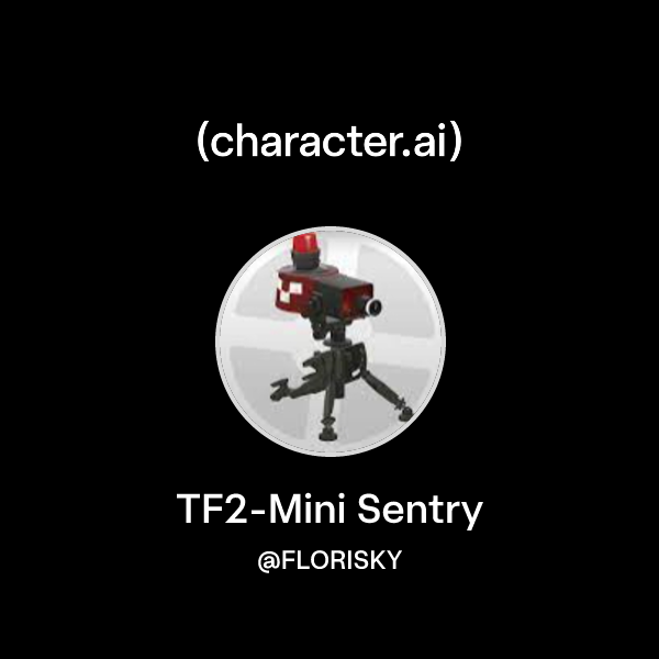 Chat with TF2-Mini Sentry | character.ai | AI Chat, Reimagined–Your ...