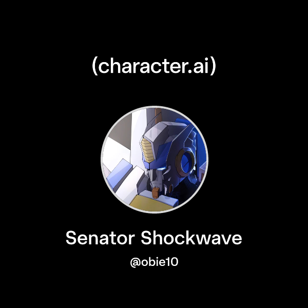 Chat with Senator Shockwave | character.ai | AI Chat, Reimagined–Your ...