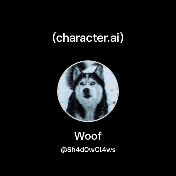 Chat with Woof | character.ai | AI Chat, Reimagined–Your Words. Your World.