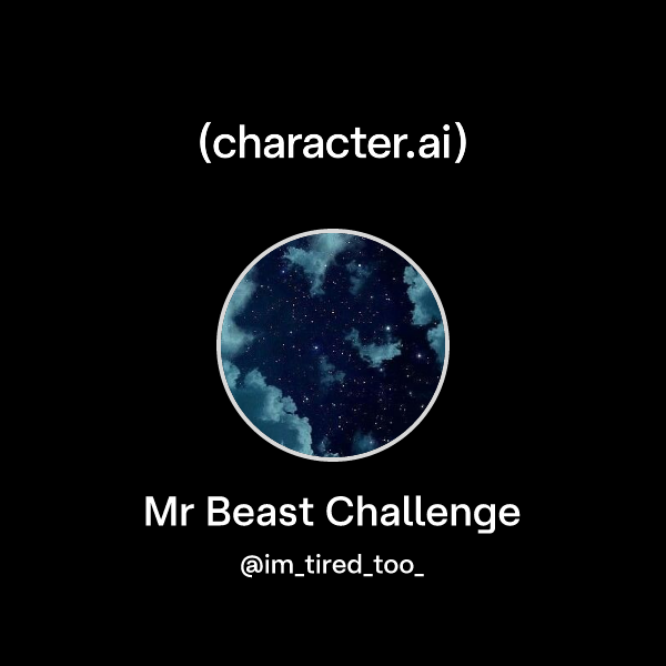 Chat with Mr Beast Challenge | character.ai | AI Chat, Reimagined–Your Words. Your World.