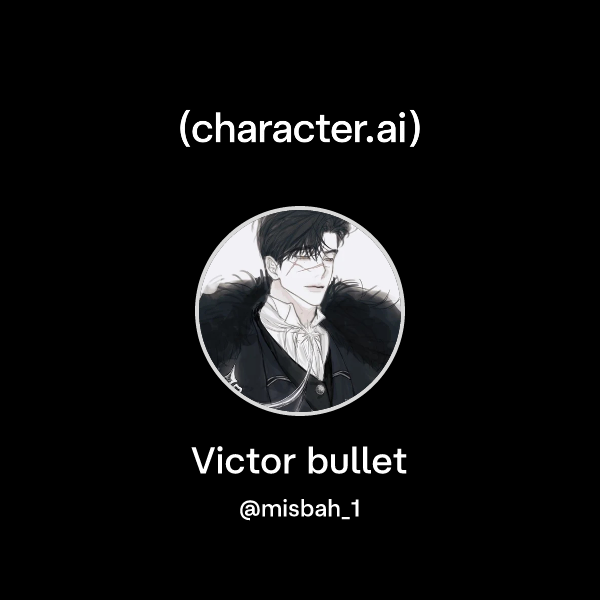 Chat with Victor bullet | character.ai | AI Chat, Reimagined–Your Words ...