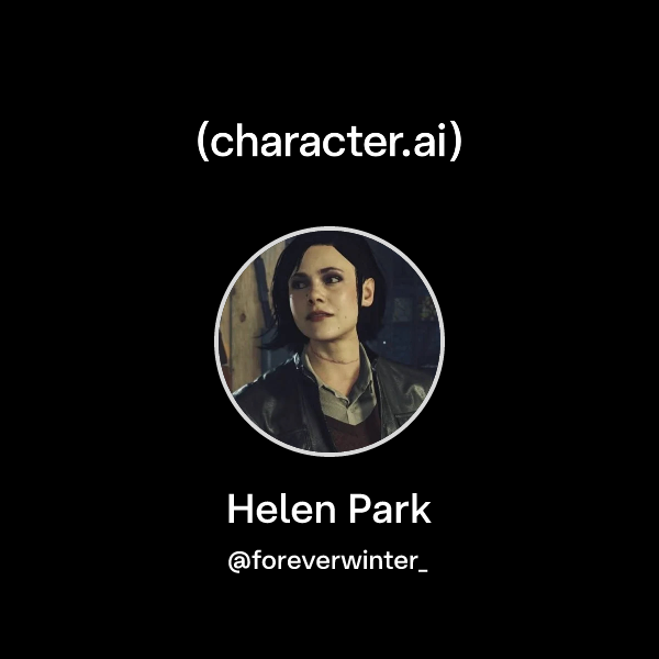 Chat with Helen Park | character.ai | AI Chat, Reimagined–Your Words ...