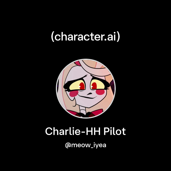 Chat with Charlie-HH Pilot | character.ai | AI Chat, Reimagined–Your ...