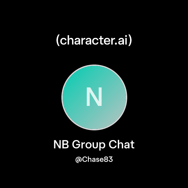 Chat with NB Group Chat | character.ai | Personalized AI for every moment of your day