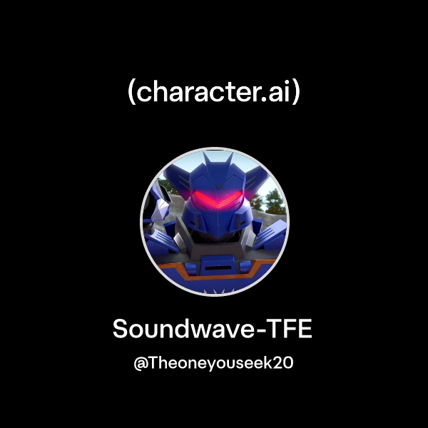 Chat with Soundwave-TFE | character.ai | AI Chat, Reimagined–Your Words ...