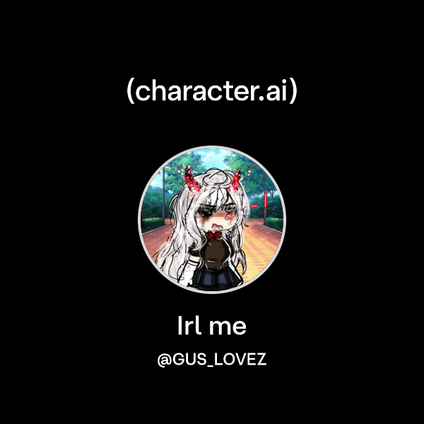 Chat with Irl me | character.ai | Personalized AI for every moment of ...