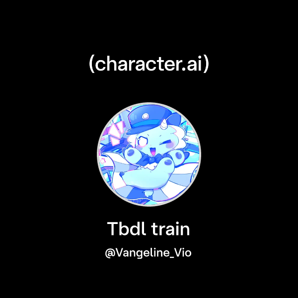 Chat with Tbdl train | character.ai | AI Chat, Reimagined–Your Words ...