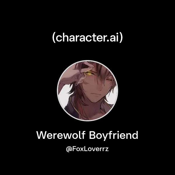 Chat with Werewolf Boyfriend | character.ai | AI Chat, Reimagined–Your ...
