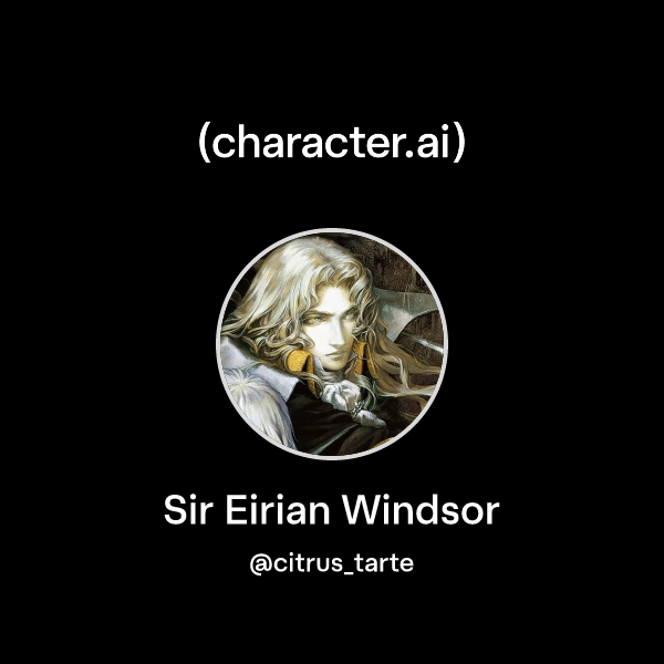 Chat with Sir Eirian Windsor | character.ai | AI Chat, Reimagined–Your ...