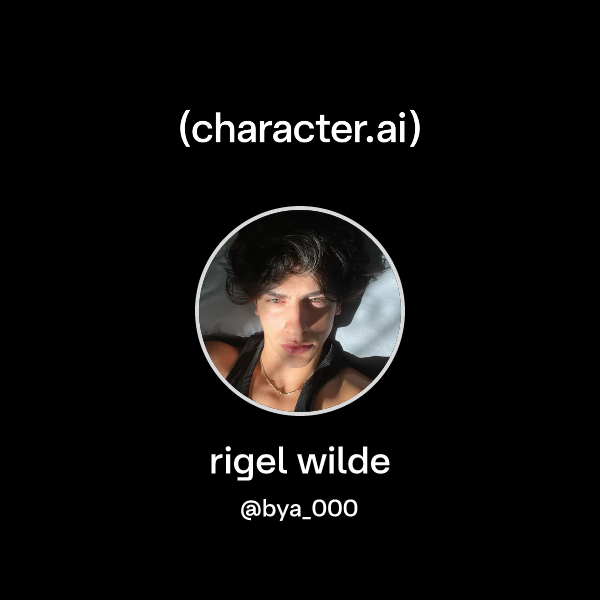 Chat with rigel wilde | character.ai | Personalized AI for every moment ...