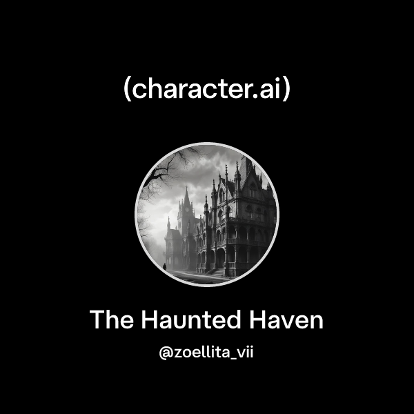 Chat with The Haunted Haven | character.ai | AI Chat, Reimagined–Your ...