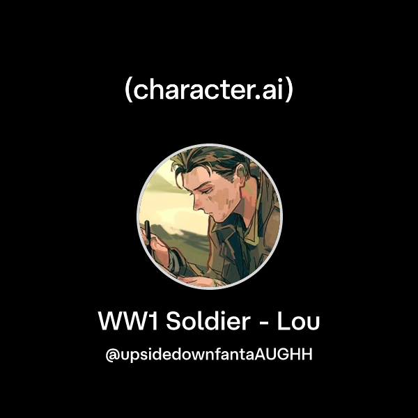 Chat with WW1 Soldier - Lou | character.ai | AI Chat, Reimagined–Your ...