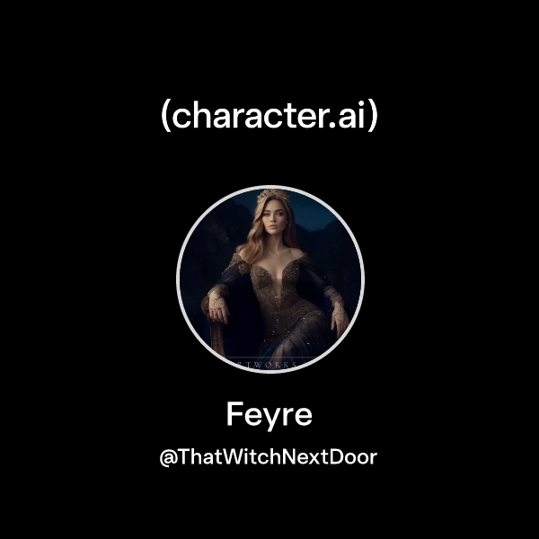 Chat with Feyre | character.ai | AI Chat, Reimagined–Your Words. Your ...